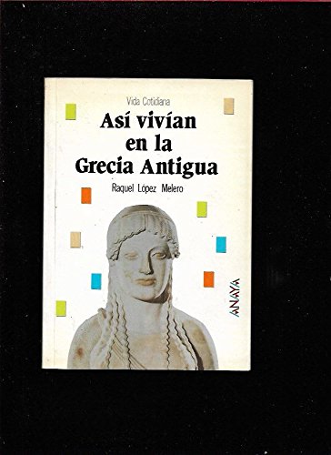 Asi vivian en la grecia antigua/ that’s how in the ancient greece lived ...